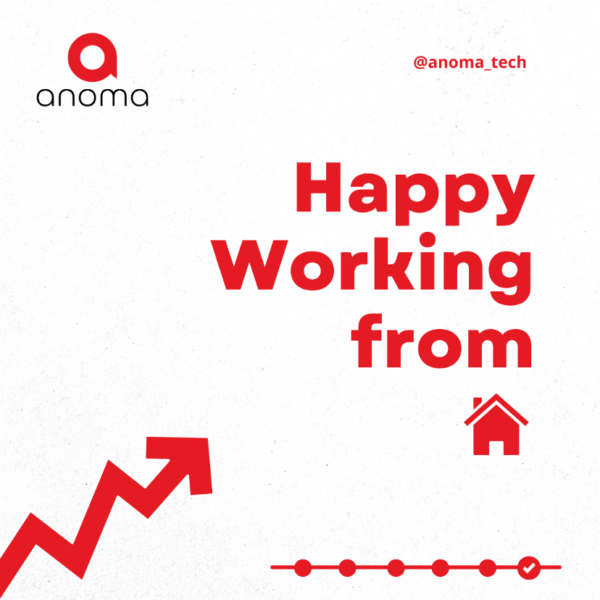 Work from Anywhere – Anoma Tech